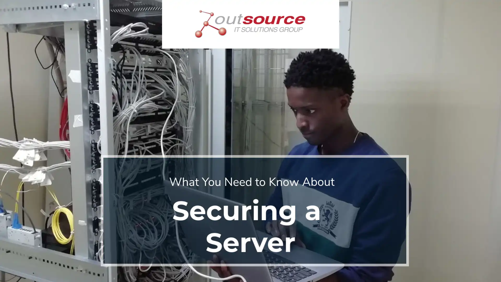 What You Need to Know About Securing Servers | Outsource Solutions Group